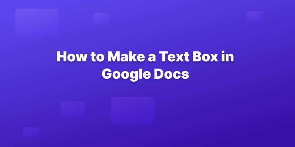 How to Make a Text Box in Google Docs | Free SOP Generator